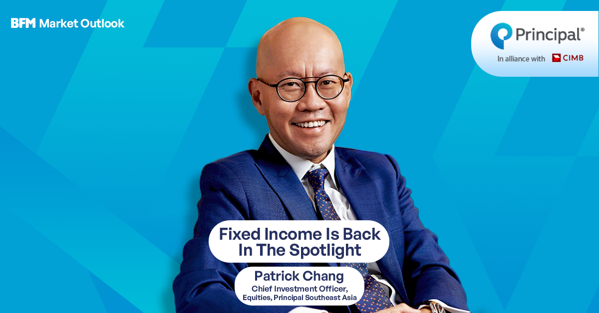 Fixed Income is Back in the Spotlight | Patrick Chang on BFM Radio | Principal Malaysia